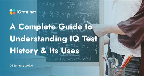 A Complete Guide To Understanding Iq Test History And Its Uses