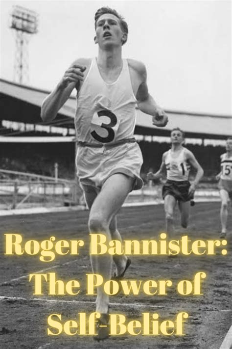 Roger Bannister The Power Of Self Belief