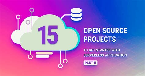 15 Open Source Projects To Get Started With Serverless Applications