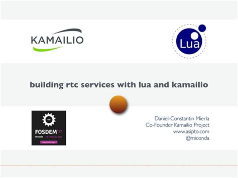 Fosdem 2017 Rtc Services With Lua And Kamailio Ppt