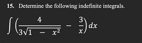 Solved Determine The Following Indefinite Integrals Chegg