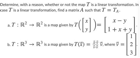 Solved Determine With A Reason Whether Or Not The Map T Is Chegg