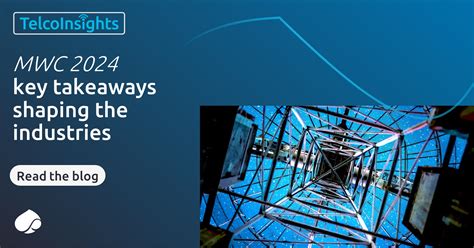MWC Key Takeaways Re Shaping The Telco Industry Capgemini