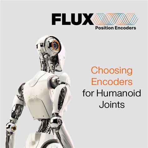 Choosing Encoders For Humanoid Robot Joints Flux Gmbh Choosing Encoders For Humanoid Robot Joints Flux Gmbh