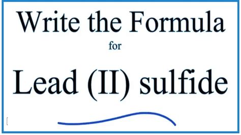 How To Write The Formula For Lead Ii Sulfide Youtube