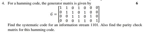 Solved For A Hamming Code The Generator Matrix Is Given Chegg