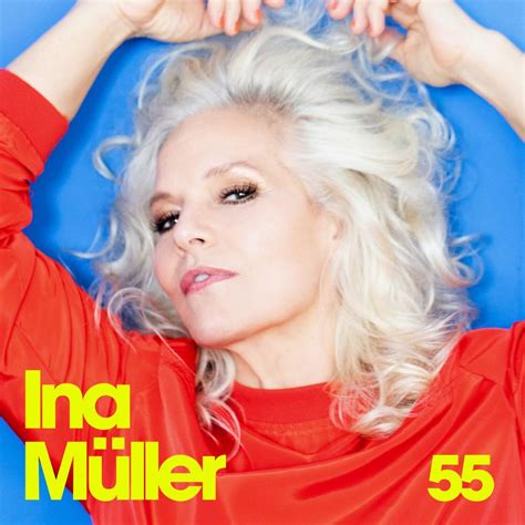 INA MÜLLER: Heute erscheint ihr neues Album "55" mit dem tollen Song ...