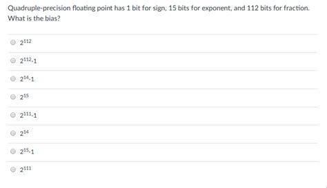 Solved Quadruple Precision Floating Point Has 1 Bit For