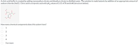 Solved A Citric Acid Buffer Is Created By Adding Monosodium Chegg Com