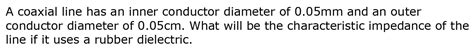 Solved A Coaxial Line Has An Inner Conductor Diameter Of