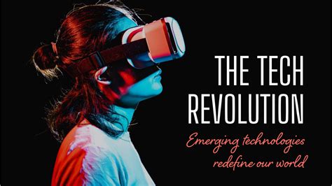 The Tech Revolution How Emerging Technologies Are Redefining Our World