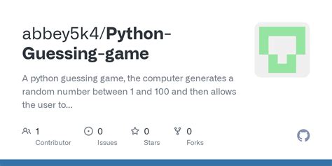 Github Abbey5k4python Guessing Game A Python Guessing Game The Computer Generates A Random