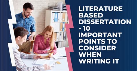 Literature Based Dissertation 10 Important Points To Consider When