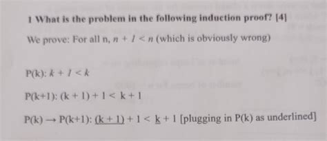 Solved What Is The Problem In The Following Induction Chegg Com