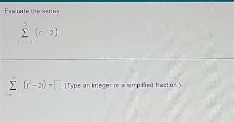 Evaluate The Series ∑i −15 I2−2i ∑i −15 I2−2i