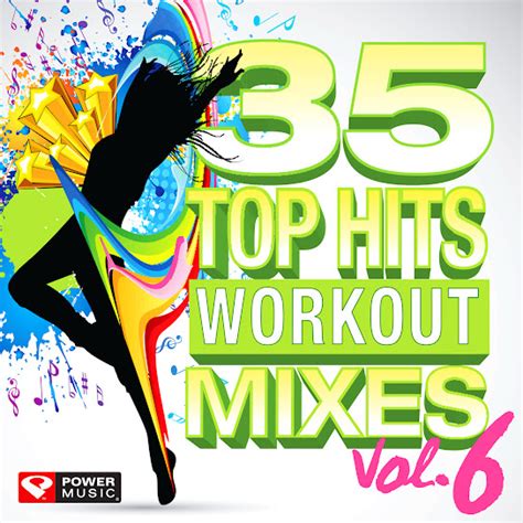 35 Top Hits Vol 6 Workout Mixes Unmixed Workout Music Ideal For