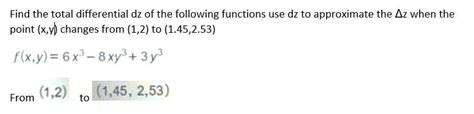 Solved Find The Total Differential Dz Of The Following Chegg