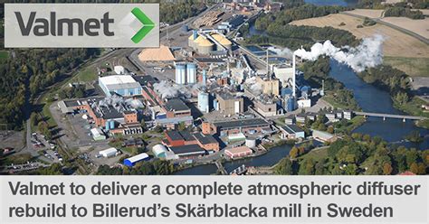 Valmet To Deliver A Complete Atmospheric Diffuser Rebuild To Billeruds