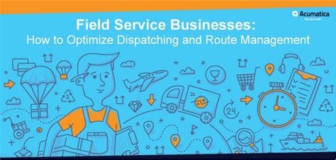 Field Service Businesses How To Optimize Dispatching And Route Management Live