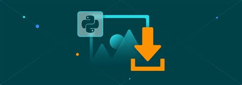 The Ultimate Guide To Downloading Images With Python In Marketing Scoop