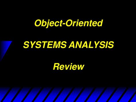 Ppt Object Oriented Systems Analysis Review Powerpoint Presentation