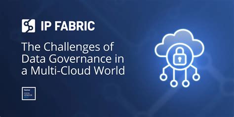 Ensuring Data Governance In A Multi Cloud World Ip Fabric