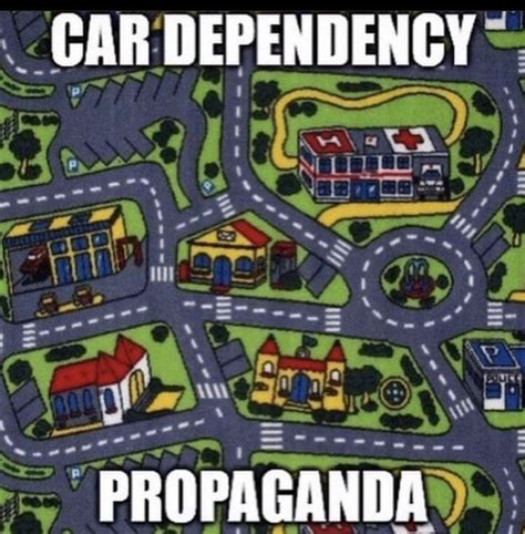 Car Dependency Propaganda Rfuckcars