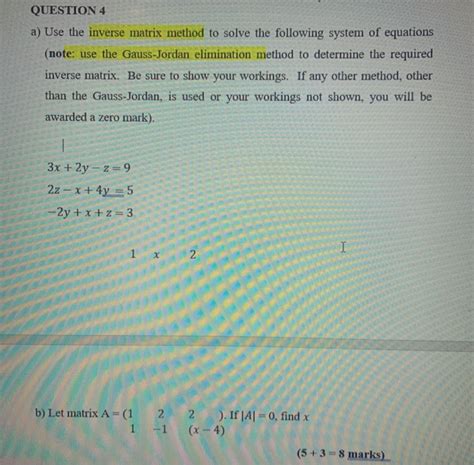 Solved Question 4 A Use The Inverse Matrix Method To Solve