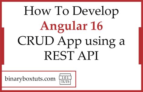 How To Develop Angular 16 Crud App Using A Rest Api Binarybox Tutorials