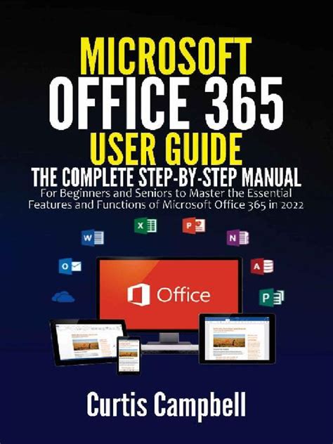 Microsoft Office 365 User Guide The Complete Step By Step Manual For Beginners And Seniors To