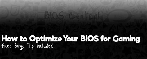 Optimize Your Bios Settings For Optimal Gaming Performance Bios Central