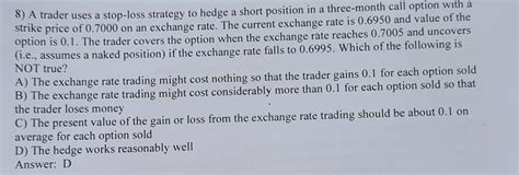 Solved A Trader Uses A Stop Loss Strategy To Hedge A Chegg