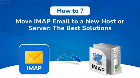 move imap email to a new host or server the best solutions