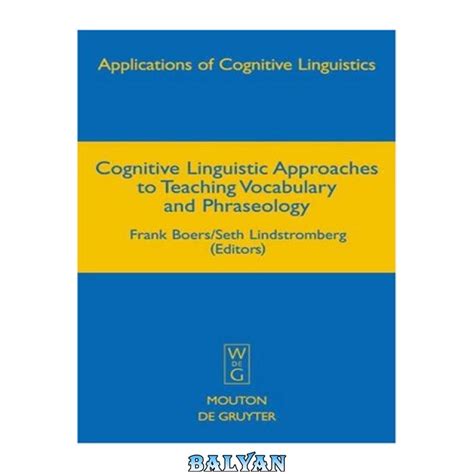 دانلود کتاب Cognitive Linguistic Approaches To Teaching Vocabulary And Phraseology Applications