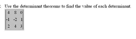 solved use the determinant theorems to find the value of
