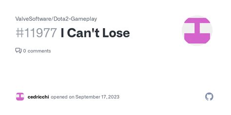 I Cant Lose · Issue 11977 · Valvesoftwaredota2 Gameplay · Github