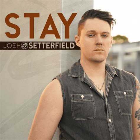 Josh Setterfield Stay Lyrics Genius Lyrics