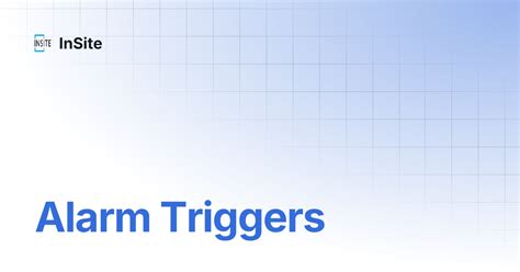 Alarm Triggers Insite