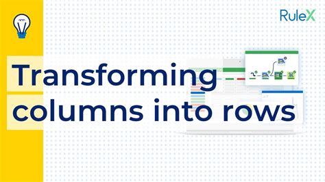 Transforming Columns Into Rows Rulex Youtube