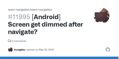 Android Screen Get Dimmed After Navigate · Issue 11995 · React