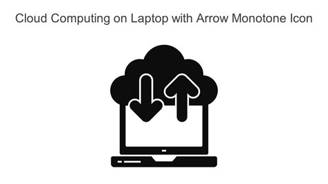 Cloud Computing On Laptop With Arrow Monotone Icon In Powerpoint Pptx
