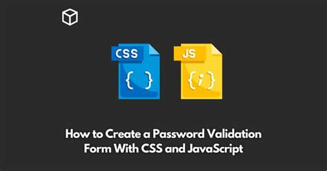 How To Create A Password Validation Form With Css And Javascript