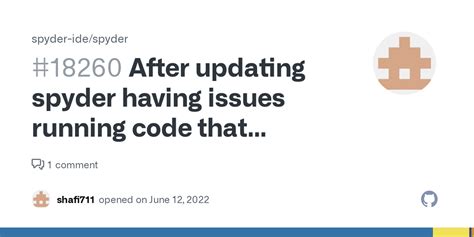 After Updating Spyder Having Issues Running Code That Worked Before Issue Spyder Ide