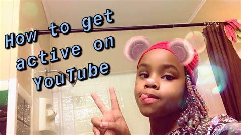 How To Get Active On Youtube Youtube