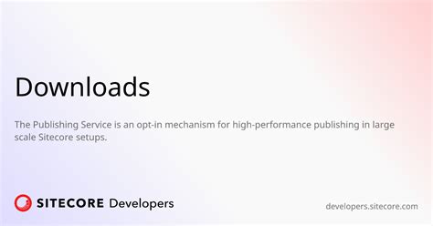 Sitecore Publishing Service Downloads Sitecore Developer Portal