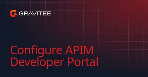 Configure Apim Developer Portal Gravitee Documentation
