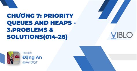 Chương 7 Priority Queues And Heaps 3problems And Solutions14 25