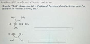 Answered: Provide an IUPAC name for each of the compounds shown. (Specify (E)/(Z ...