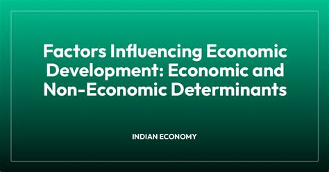 Factors Influencing Economic Development Economic And Non Economic