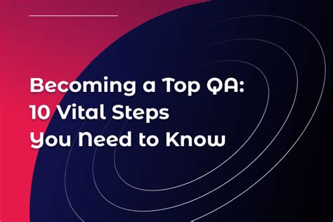 Becoming A Top QA 10 Vital Steps You Need To Know